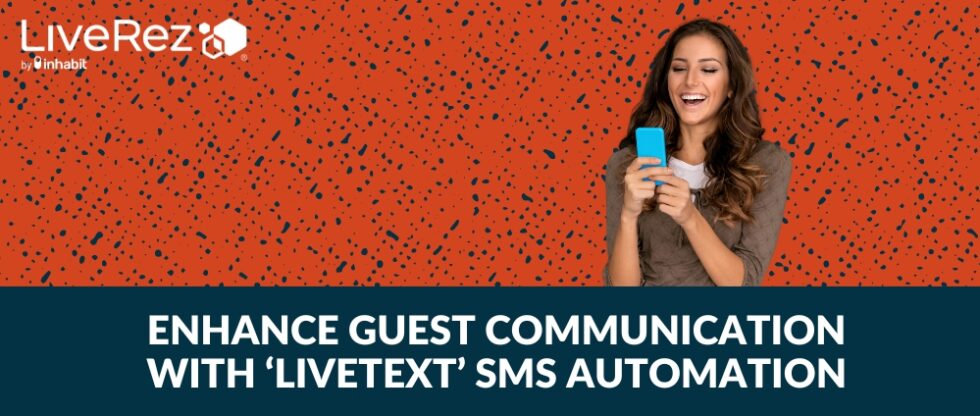Enhance Guest Communication with ‘LiveText’ SMS Automation - LiveRez